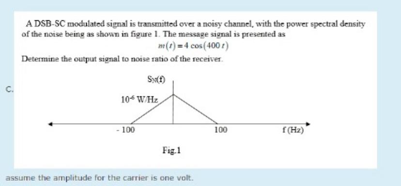 Solved A DSB-SC modulated signal is transmitted over a noisy | Chegg.com