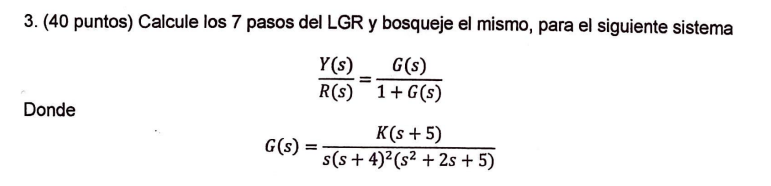 Calcule los 7 ﻿pasos del LGR y bosqueje el mismo, | Chegg.com