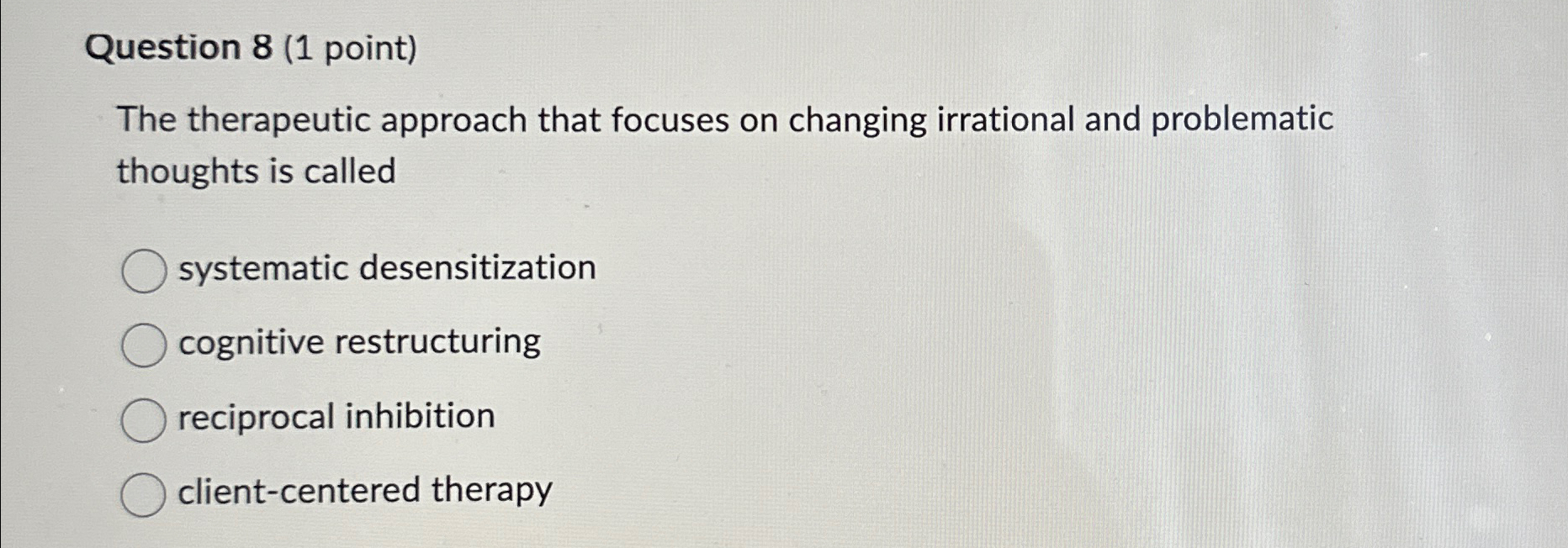 Solved Question 8 (1 ﻿point)The therapeutic approach that | Chegg.com