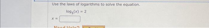 Solved Use the laws of logarithms to solve the equation. | Chegg.com