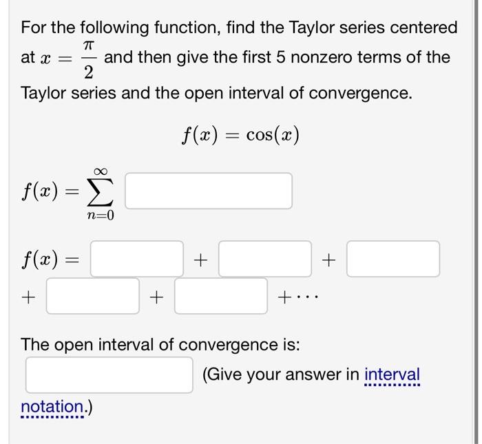 Solved For the following function, find the Taylor series | Chegg.com