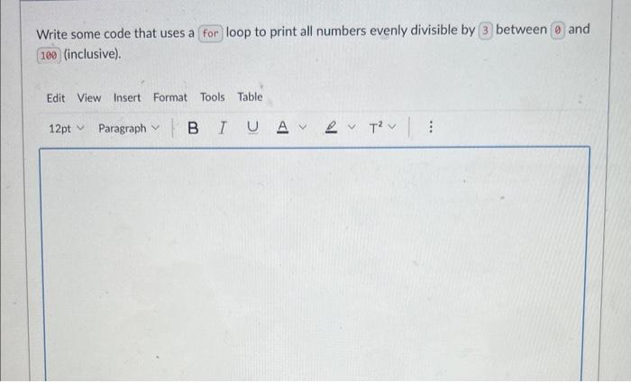 Solved Write some code that uses a loop to print all numbers | Chegg.com