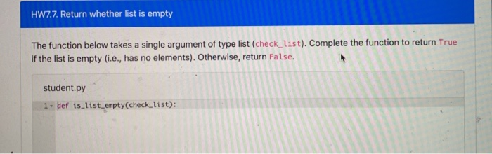 Solved HW7.7. Return whether list is empty The function | Chegg.com