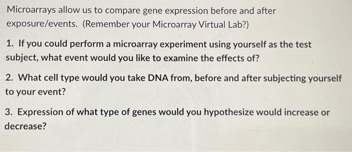 Solved Microarrays allow us to compare gene expression | Chegg.com