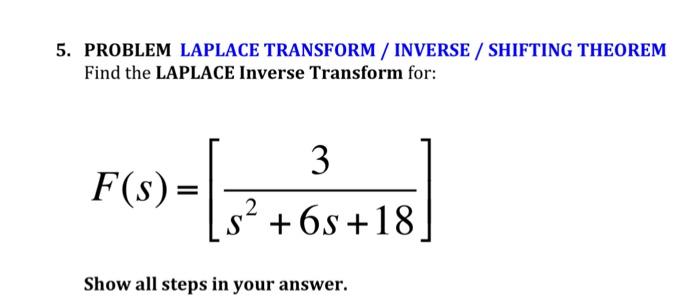 Solved 5. PROBLEM LAPLACE TRANSFORM / INVERSE/SHIFTING | Chegg.com