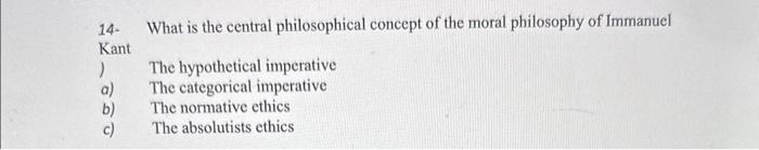 14- What is the central philosophical concept of the | Chegg.com