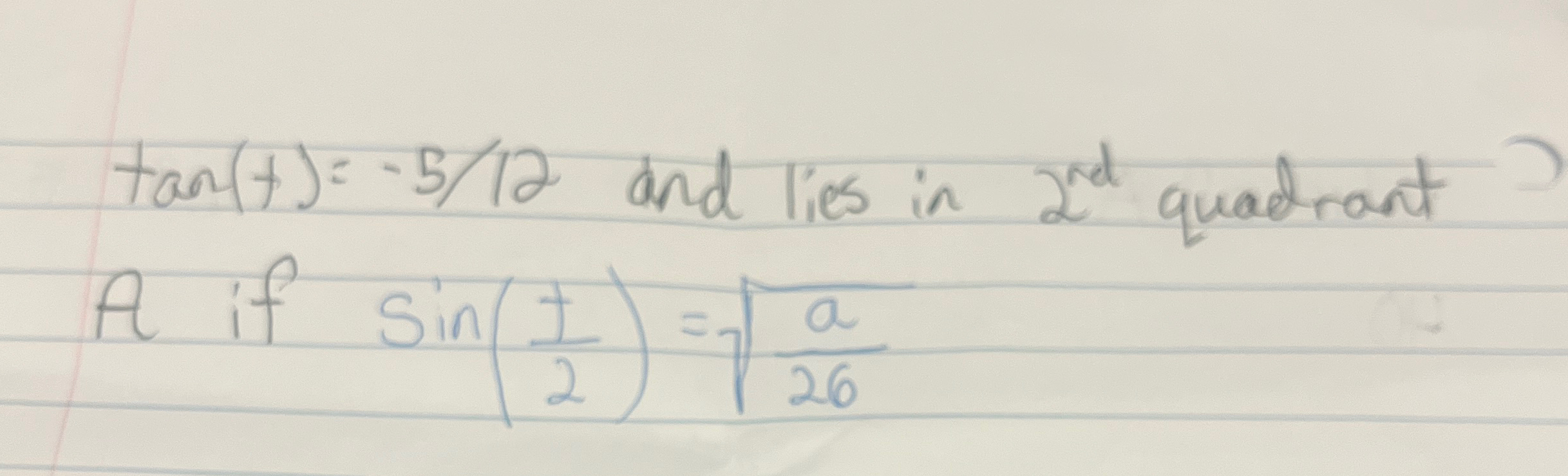 Solved tan(t)=-512 ﻿and lies in 2ret ﻿quadrant A ﻿if | Chegg.com