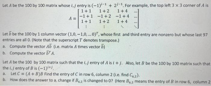 Solved Let A be the 100 by 100 matrix whose i,j entry is | Chegg.com