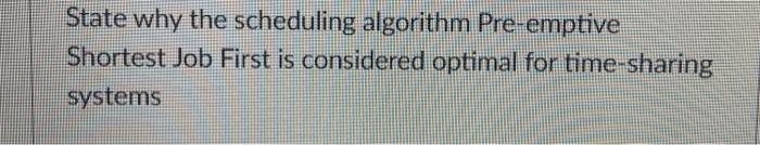 Solved State why the scheduling algorithm Pre-emptive | Chegg.com