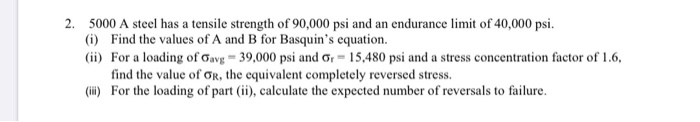 Solved 2. 5000 A steel has a tensile strength of 90,000 psi | Chegg.com