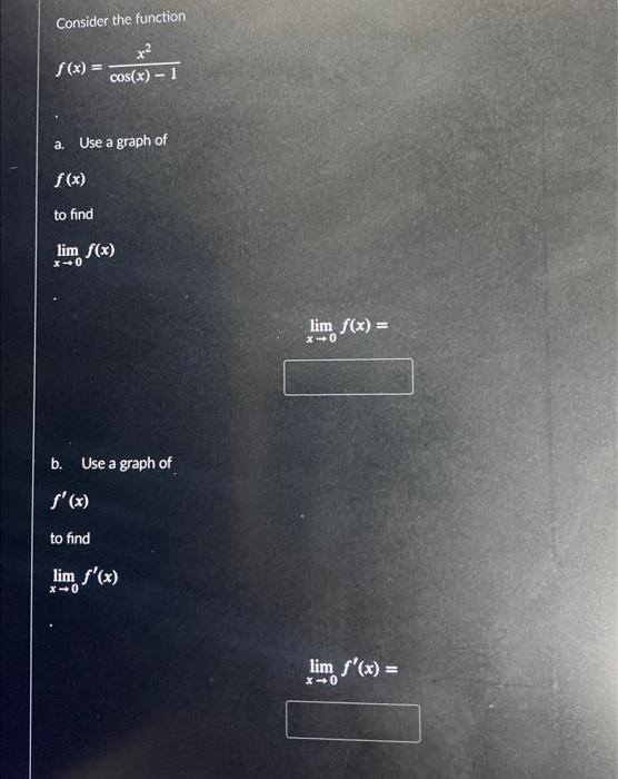 Solved Consider the function f(x)=cos(x)−1x2 a. Use a graph | Chegg.com