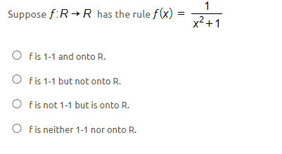 Solved Suppose f:R→R ﻿has the rule f(x)=1x2+1f ﻿is 1-1 ﻿and | Chegg.com