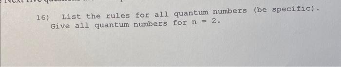 Solved 16) List the rules for all quantum numbers (be | Chegg.com