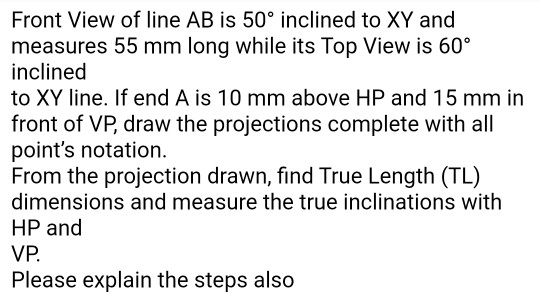 Solved Front View of line AB is 50º inclined to XY and | Chegg.com