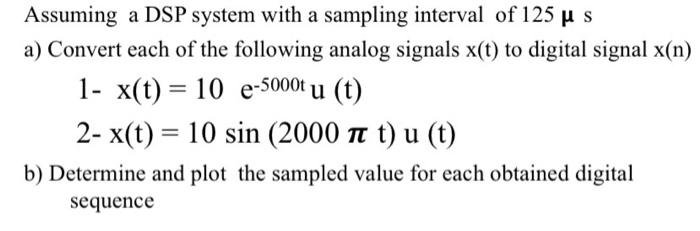 Solved Assuming a DSP system with a sampling interval of | Chegg.com