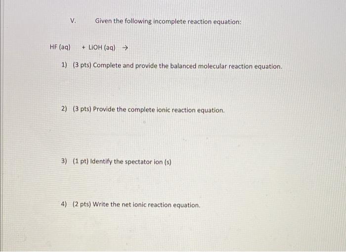 Solved V. Given the following incomplete reaction equation: | Chegg.com