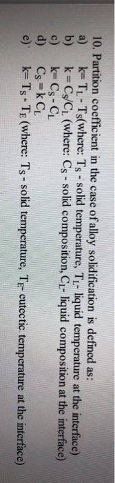 Solved 10. Partition coefficient in the case of alloy | Chegg.com