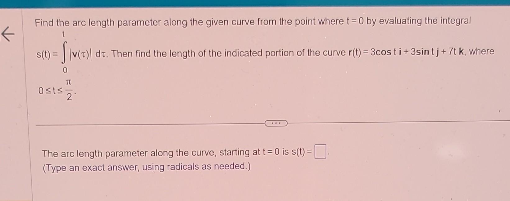 Solved Find the arc length parameter along the given curve | Chegg.com