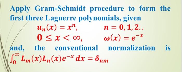 Solved Apply Gram-Schmidt procedure to form the first three | Chegg.com