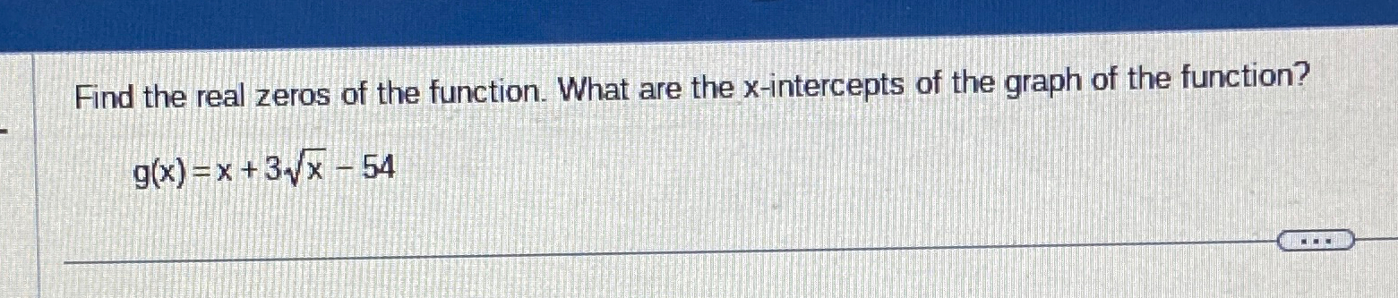 Solved Find the real zeros of the function. What are the | Chegg.com