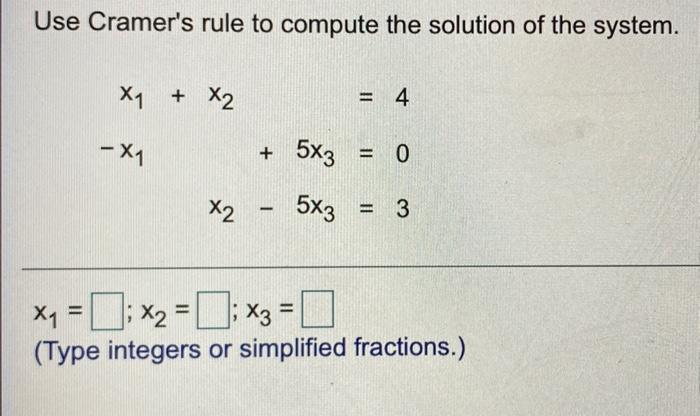 Solved Use Cramer's rule to compute the solution of the | Chegg.com