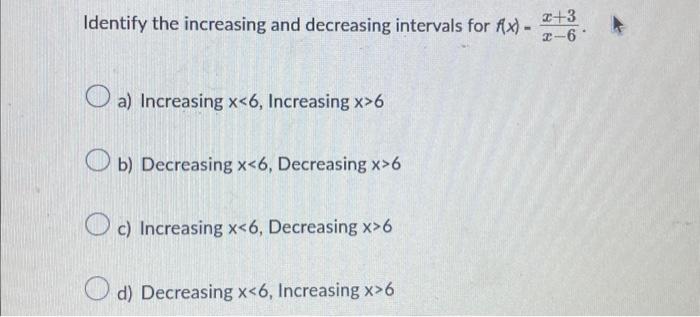 Solved Identify the increasing and decreasing intervals for | Chegg.com