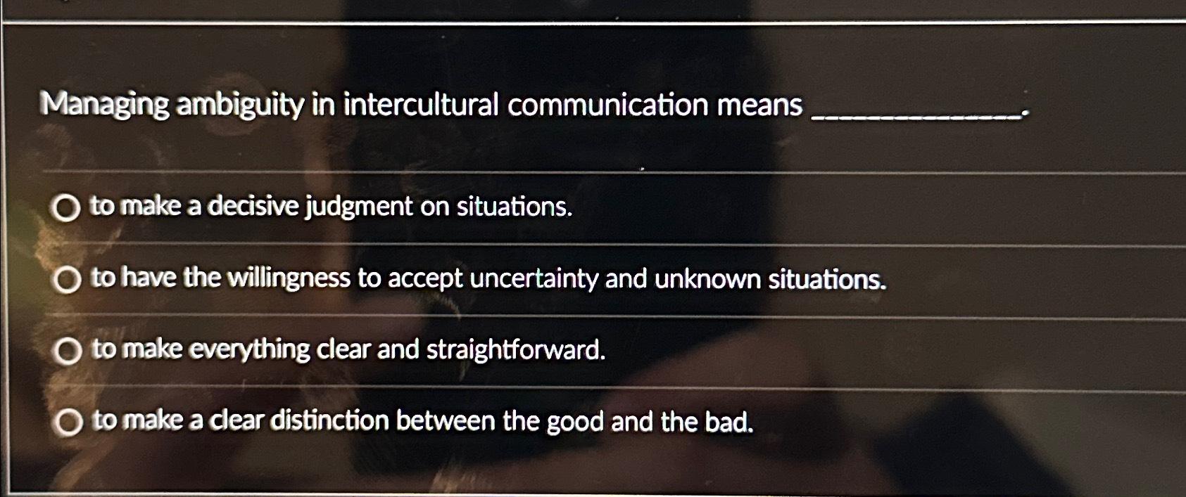 Solved Managing ambiguity in intercultural communication | Chegg.com