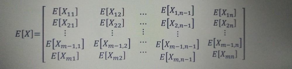 Solved Consider A Random Matrix Of Order Mxn X That Is 