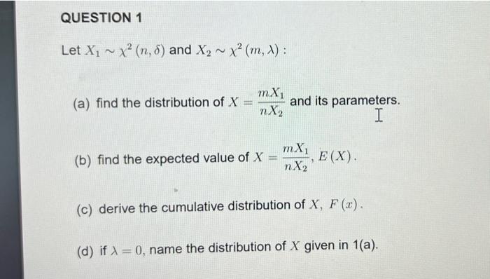 Let X1∼χ2(n,δ) and X2∼χ2(m,λ): (a) find the | Chegg.com