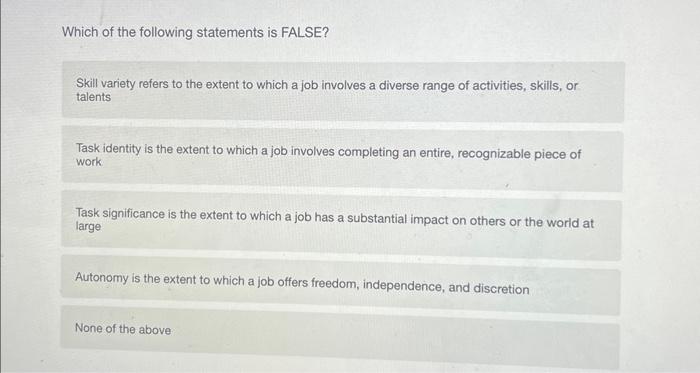 Solved Which of the following statements is FALSE? Skill | Chegg.com