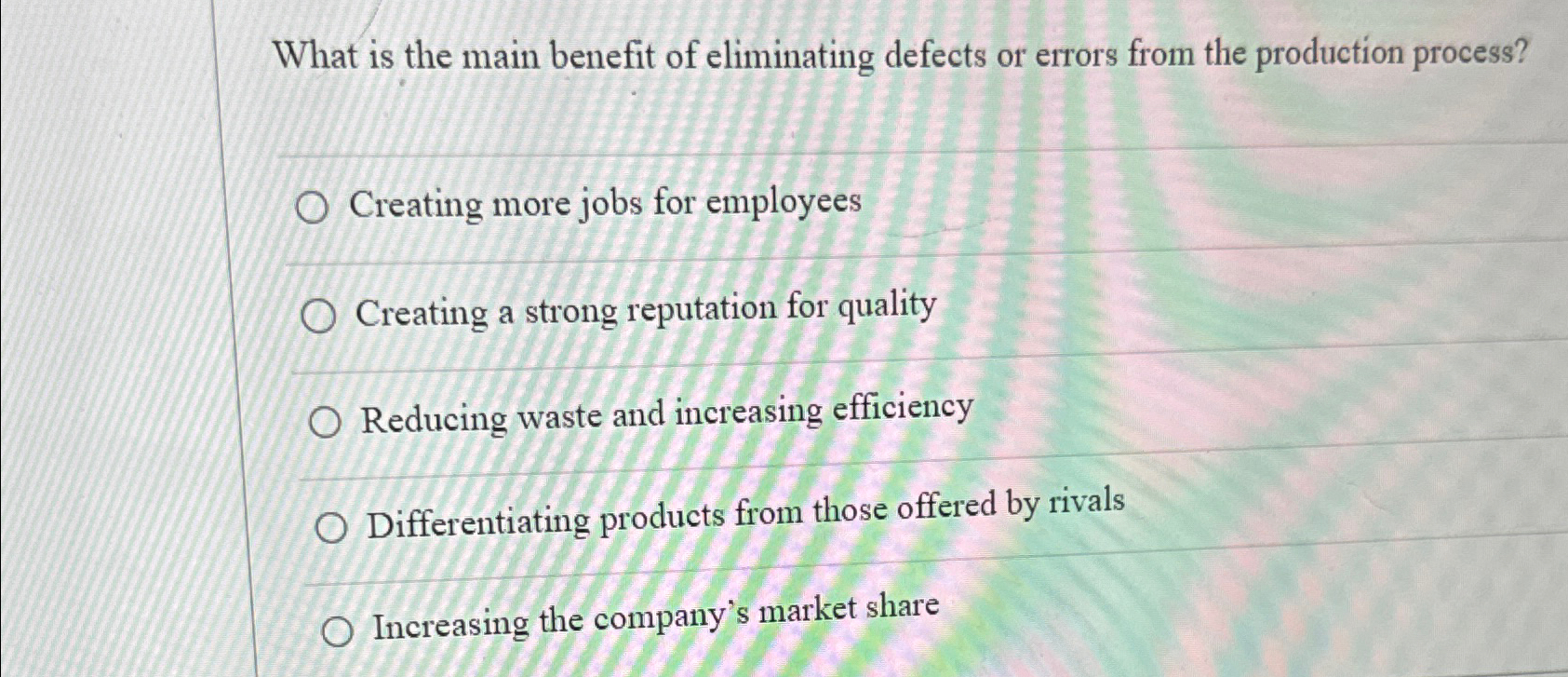 Solved What is the main benefit of eliminating defects or | Chegg.com