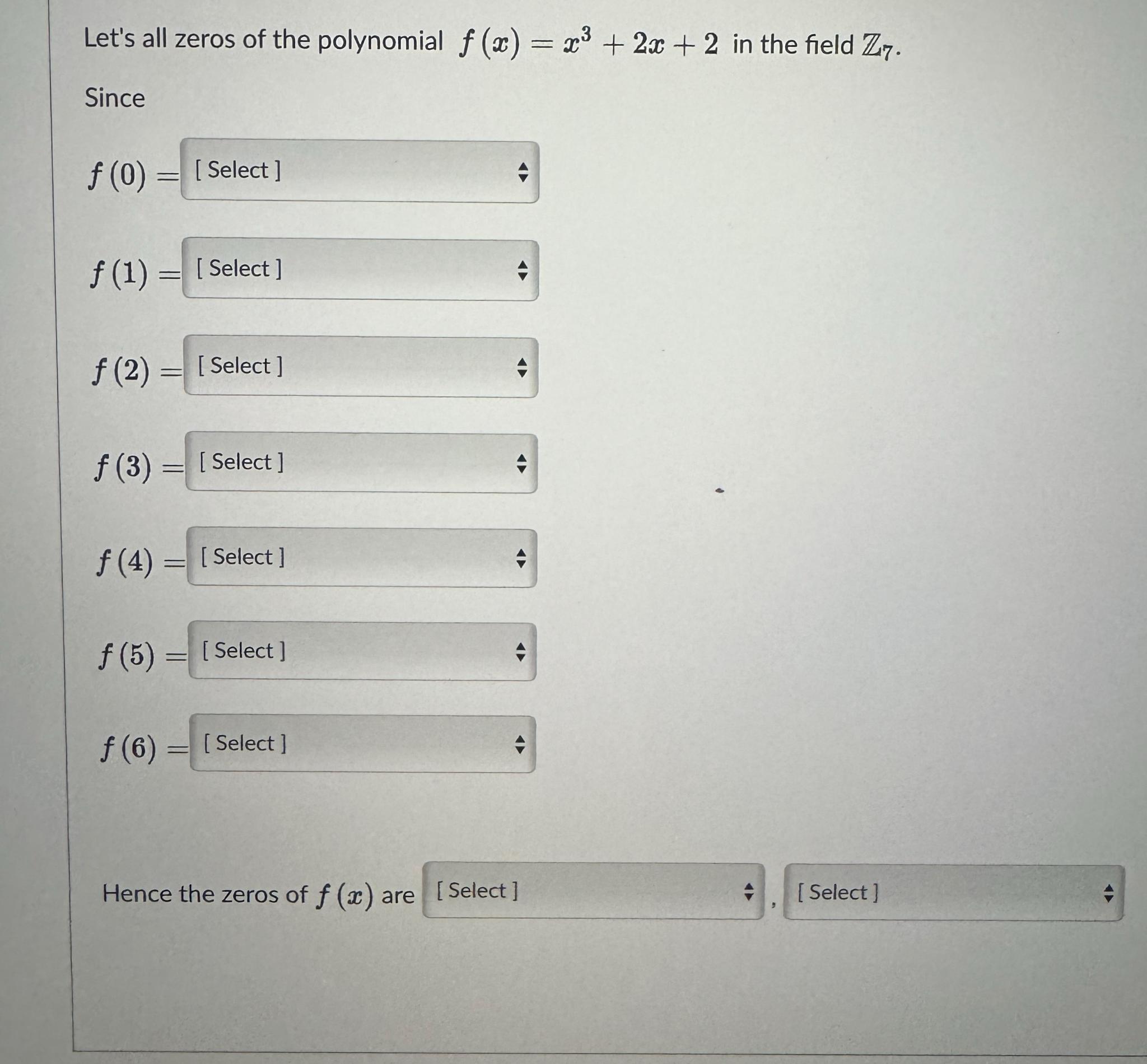 Solved Let's all zeros of the polynomial f(x)=x3+2x+2 ﻿in | Chegg.com