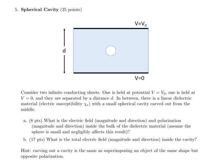 Solved 5. Spherical Cavity (25 points) Consider two infinite | Chegg.com