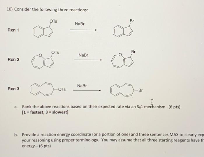 Solved 10) Consider the following three reactions: OTS Br | Chegg.com