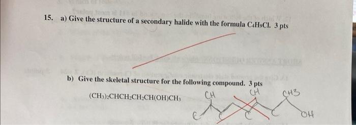 Solved 15. a) Give the structure of a secondary halide with | Chegg.com