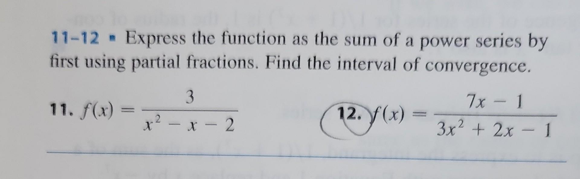 Solved 11-12 = Express the function as the sum of a power | Chegg.com