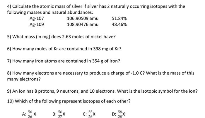 Solved 4) Calculate the atomic mass of silver if silver has | Chegg.com