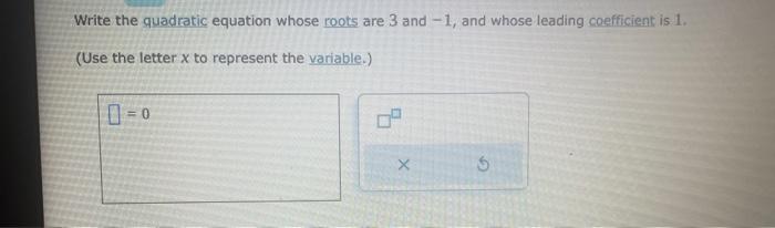 Solved Write the quadratic equation whose roots are 3 and | Chegg.com