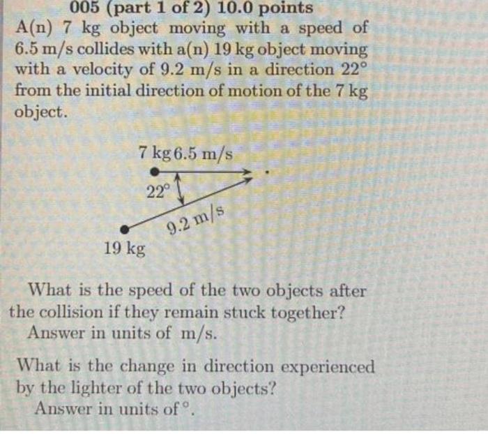 Solved 005 (part 1 of 2 ) 10.0 points A(n)7 kg object moving | Chegg.com