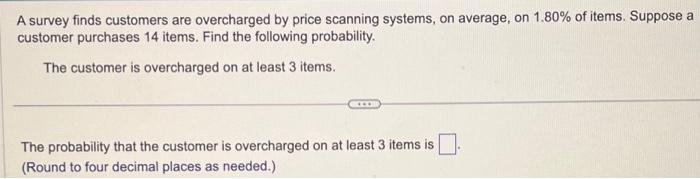 A survey finds customers are overcharged by price | Chegg.com