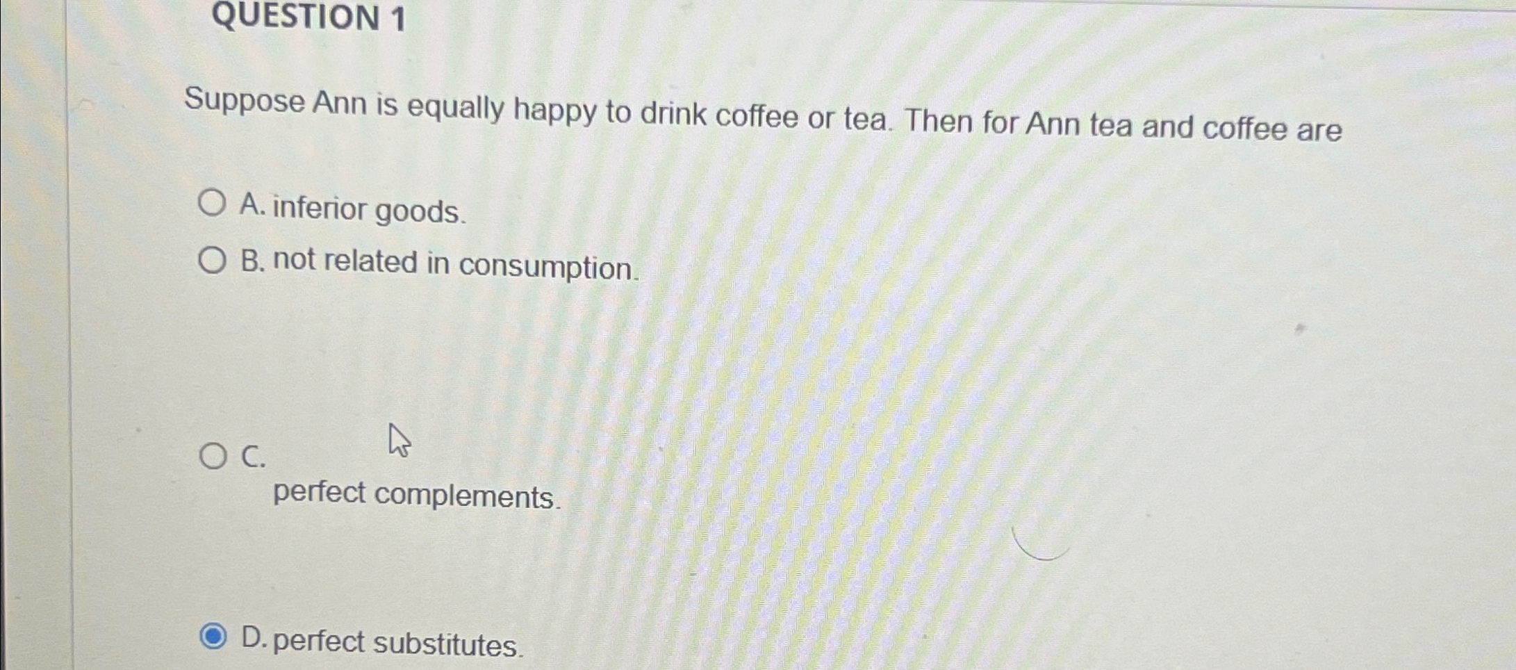 Solved QUESTION 1Suppose Ann is equally happy to drink | Chegg.com