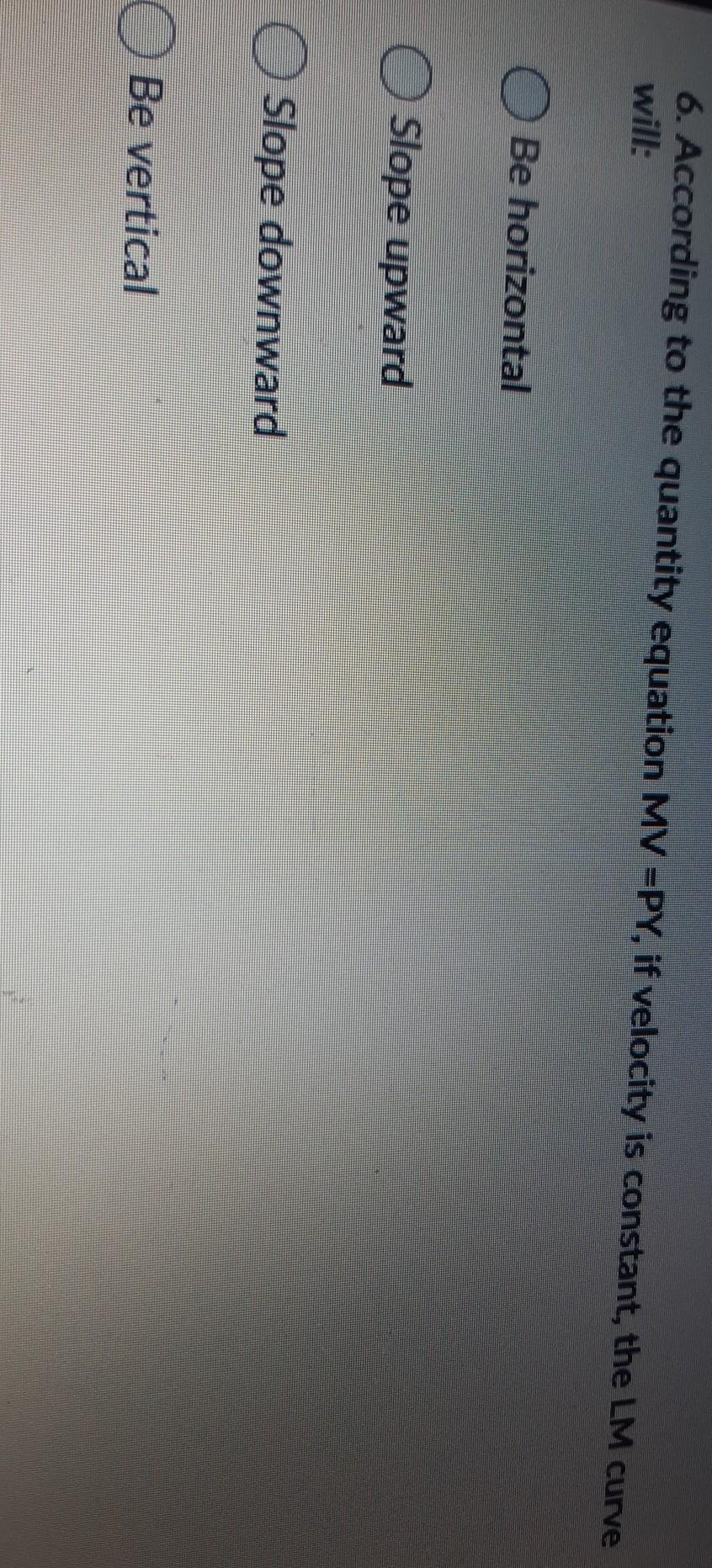 Solved 6. According to the quantity equation MV =PY, if | Chegg.com