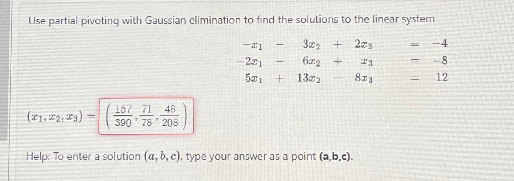 Solved Use partial pivoting with Gaussian elimination to | Chegg.com