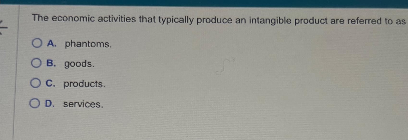 Solved The economic activities that typically produce an | Chegg.com