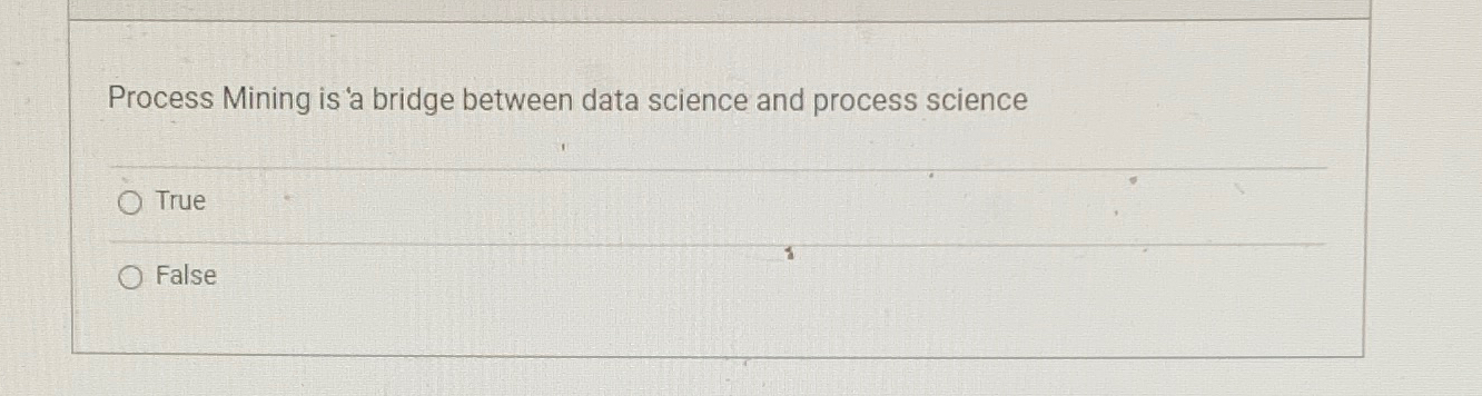 Solved Process Mining is 'a bridge between data science and | Chegg.com