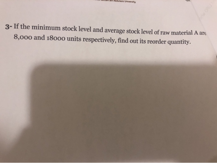 Solved 3- If the minimum stock level and average stock level | Chegg.com