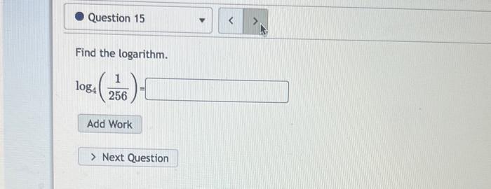 Solved Find the logarithm. log4(2561)= | Chegg.com