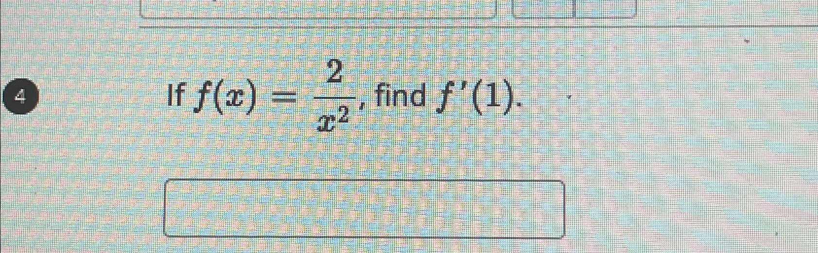 Solved (4) ﻿If f(x)=2x2, ﻿find f'(1). | Chegg.com