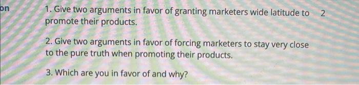 Solved 1. Give two arguments in favor of granting marketers | Chegg.com