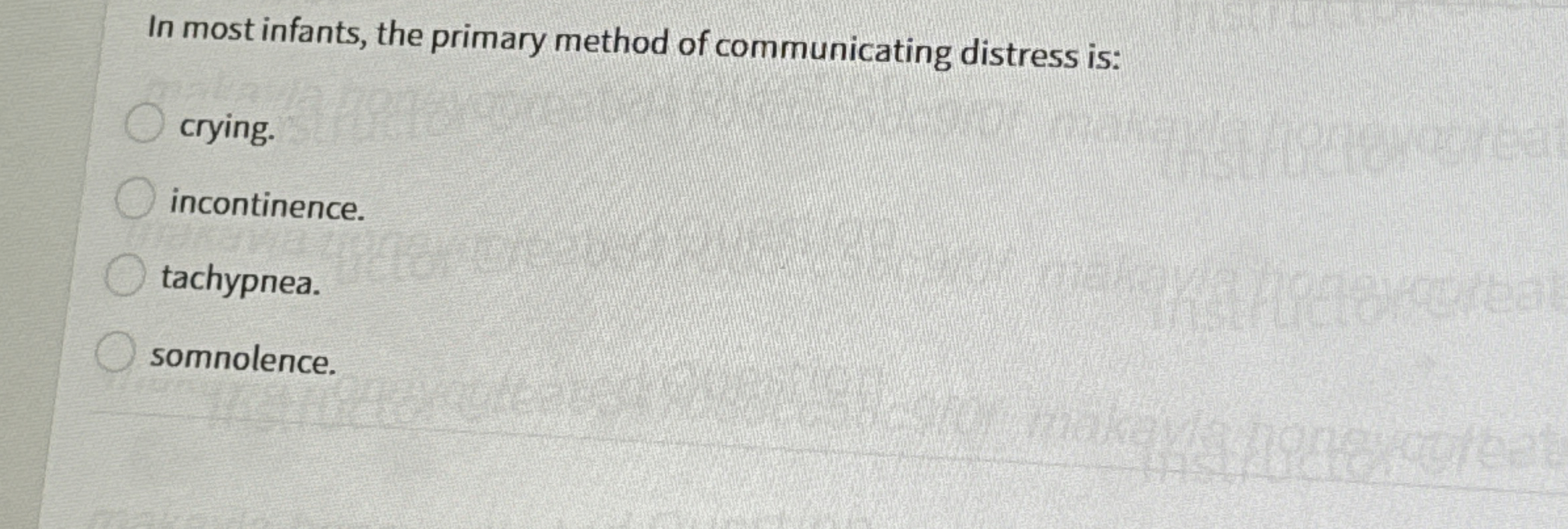 In most infants, the primary method of communicating | Chegg.com